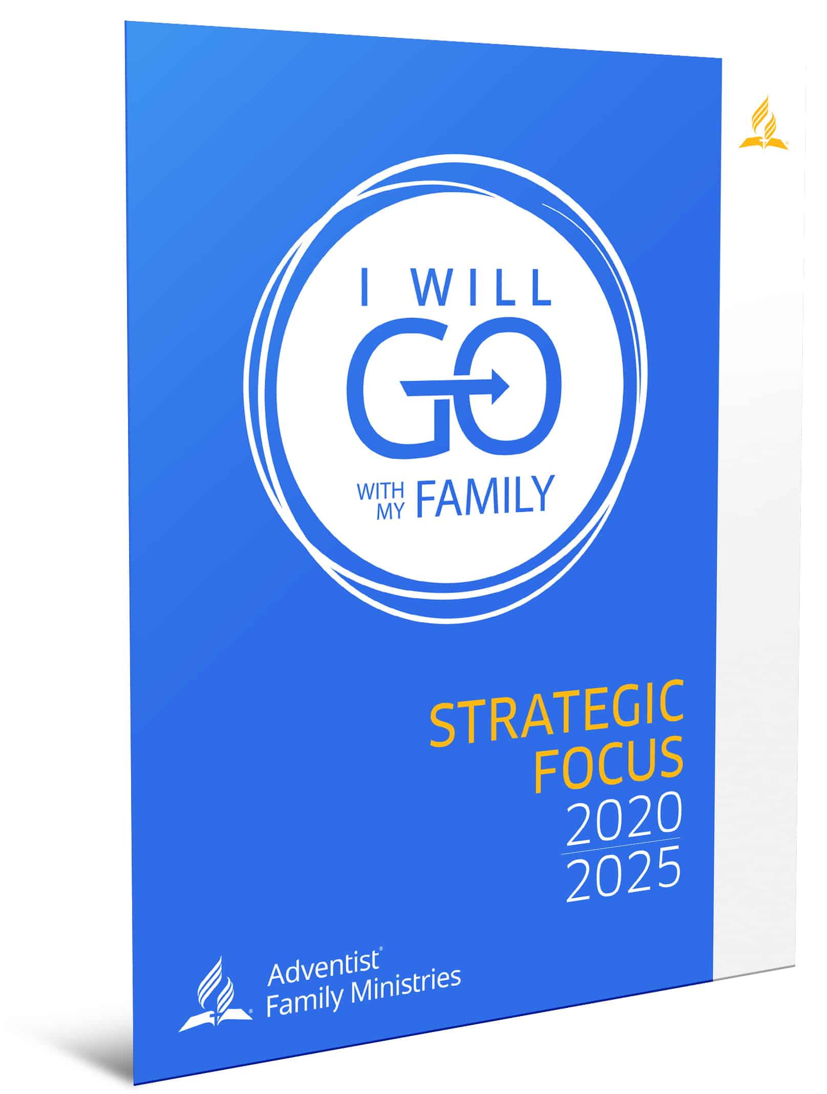 I Will Go Strategic Focus 2020 - 2025 – Adventist Family Ministries
