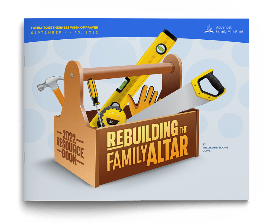 Rebuilding the Family Altar - Adventist Family Ministries